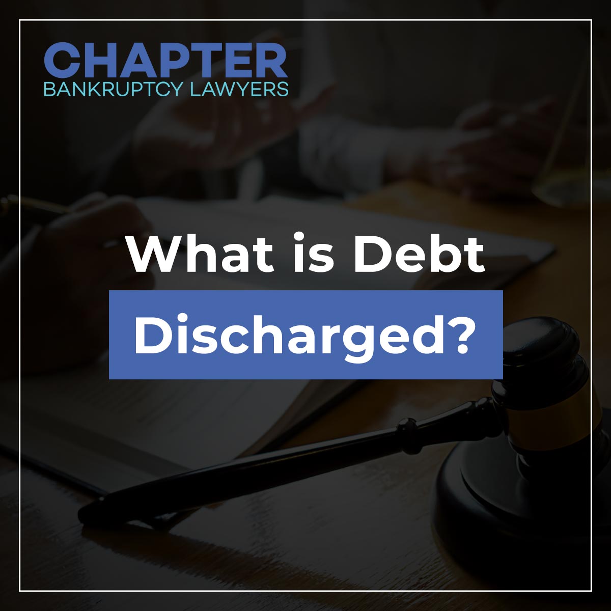 What Debt is Discharged? - Chapter Bankruptcy Lawyers